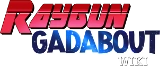 Official Raygun Gadabout Wiki