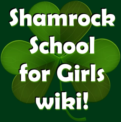 Shamrock School for Girls Wiki | Fandom