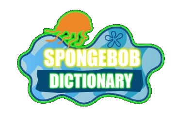 SpongeBob Dictionary Wiki | Fandom